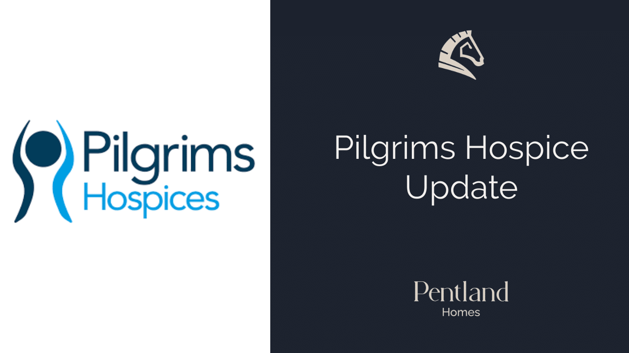 Pilgrims Hospice Update - Pentland Homes